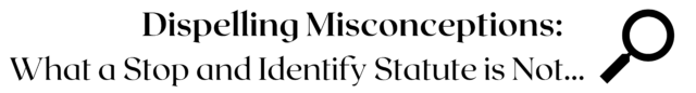 What is a Stop and Identify Statute? [A Study of 50 States]