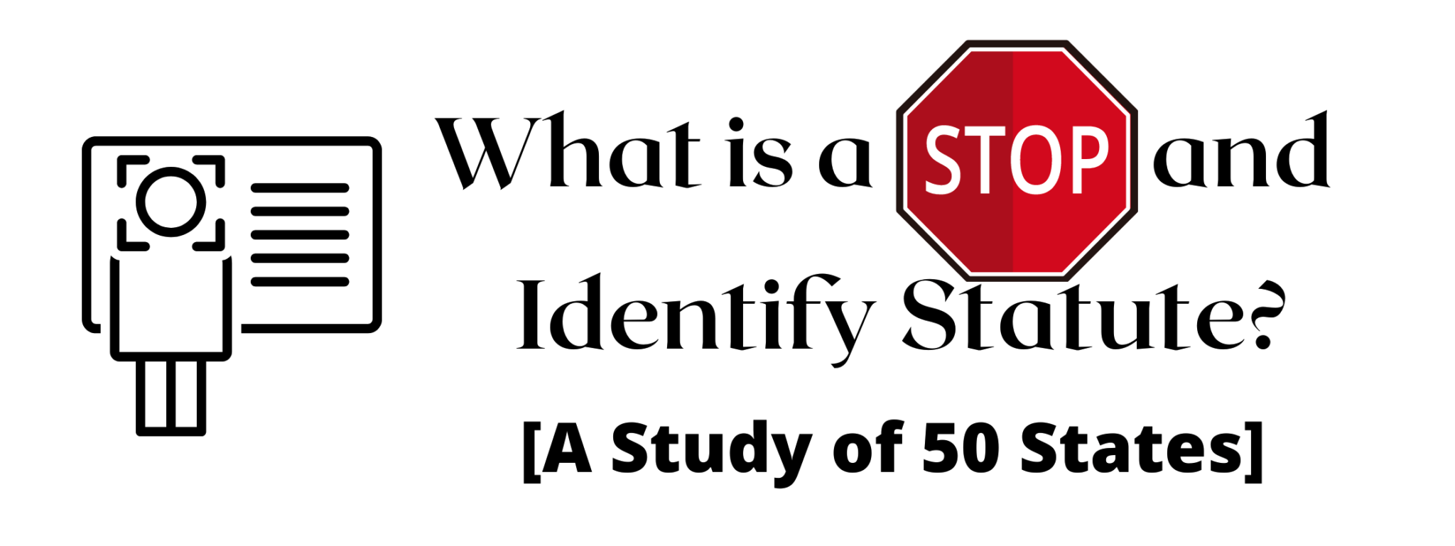 What is a Stop and Identify Statute? [Study w/ Map of 50 States]
