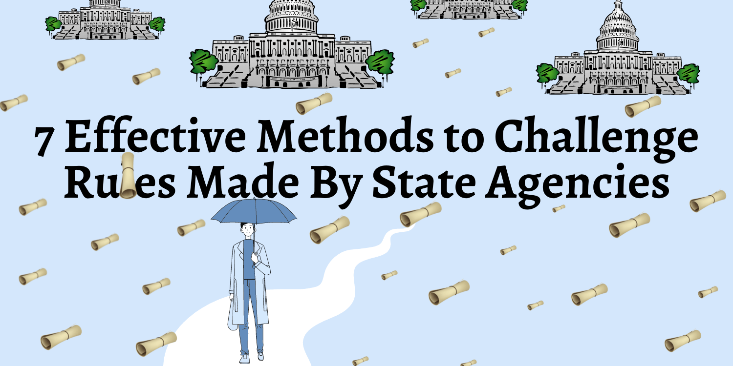 7 Effective Methods to Challenge Rules Made By State Agencies